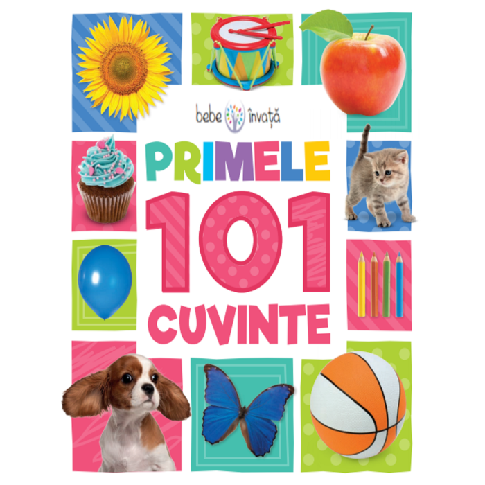 Bebe învață. | Primele | 101 cuvinte - O Carte Perfecta